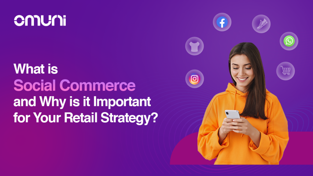 What is Social Commerce and Why is it Important for Your Retail ...