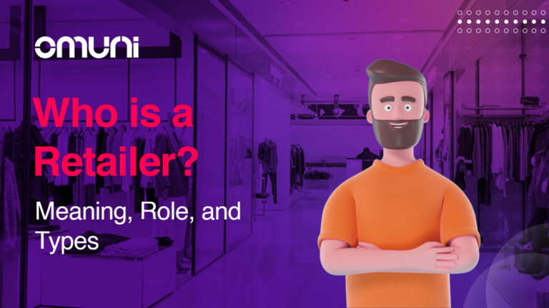 What is a Retailer? Meaning, Role, and Types - Omuni